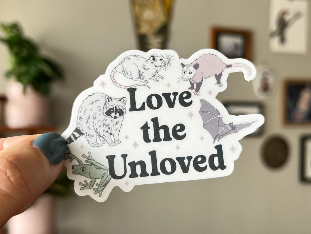 Love the Unloved Waterproof Vinyl Sticker | Protect Nature, Wildlife ...