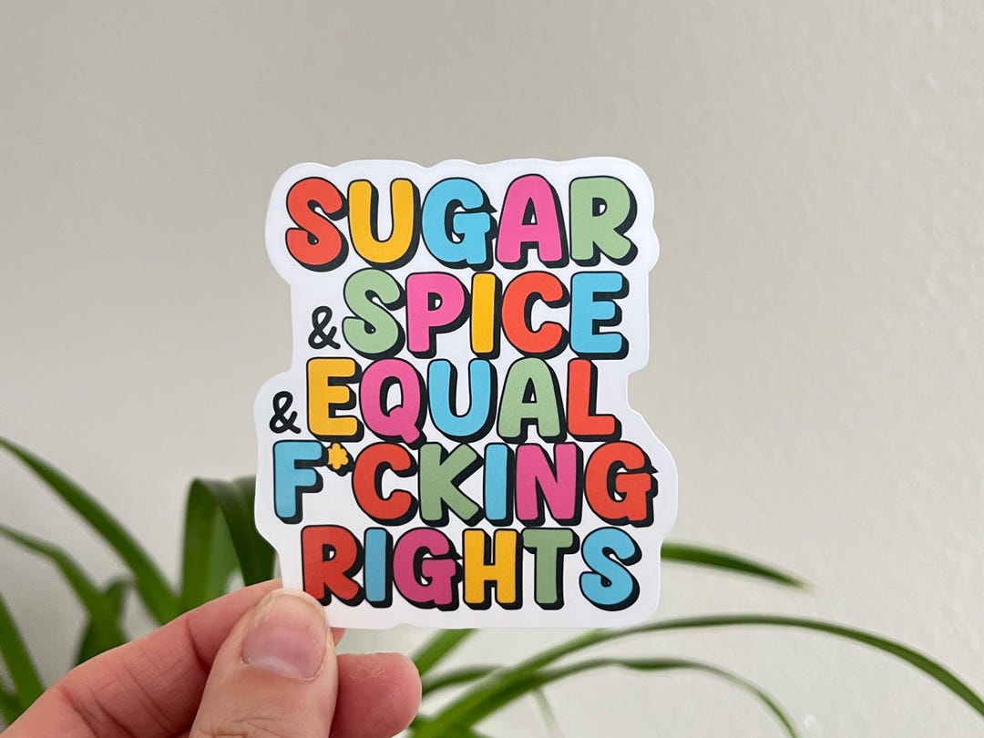 Sugar and Spice and Equal Rights Waterproof Sticker | Social Justice ...