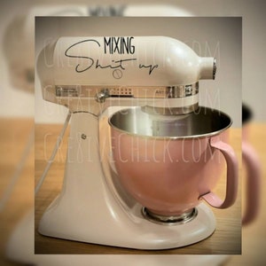 Kitchen Aid Kitchenaid Mixer Mixing Shit up ~ VINYL DECAL STICKER ...