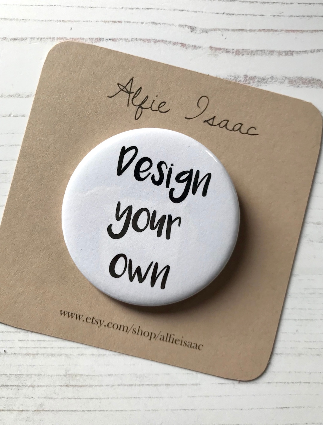 Design Your Own Pin Back Badge or Magnet Gift. Custom Made Just for You ...