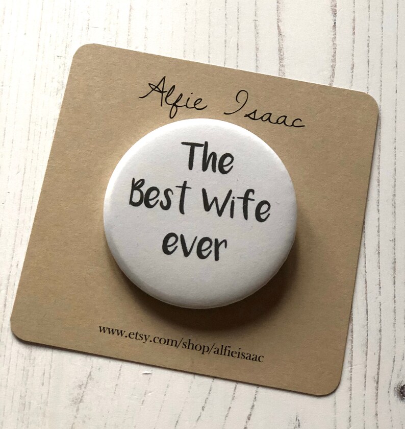 The Best Wife Ever Pin Back Badge or Magnet Anniversary - Etsy