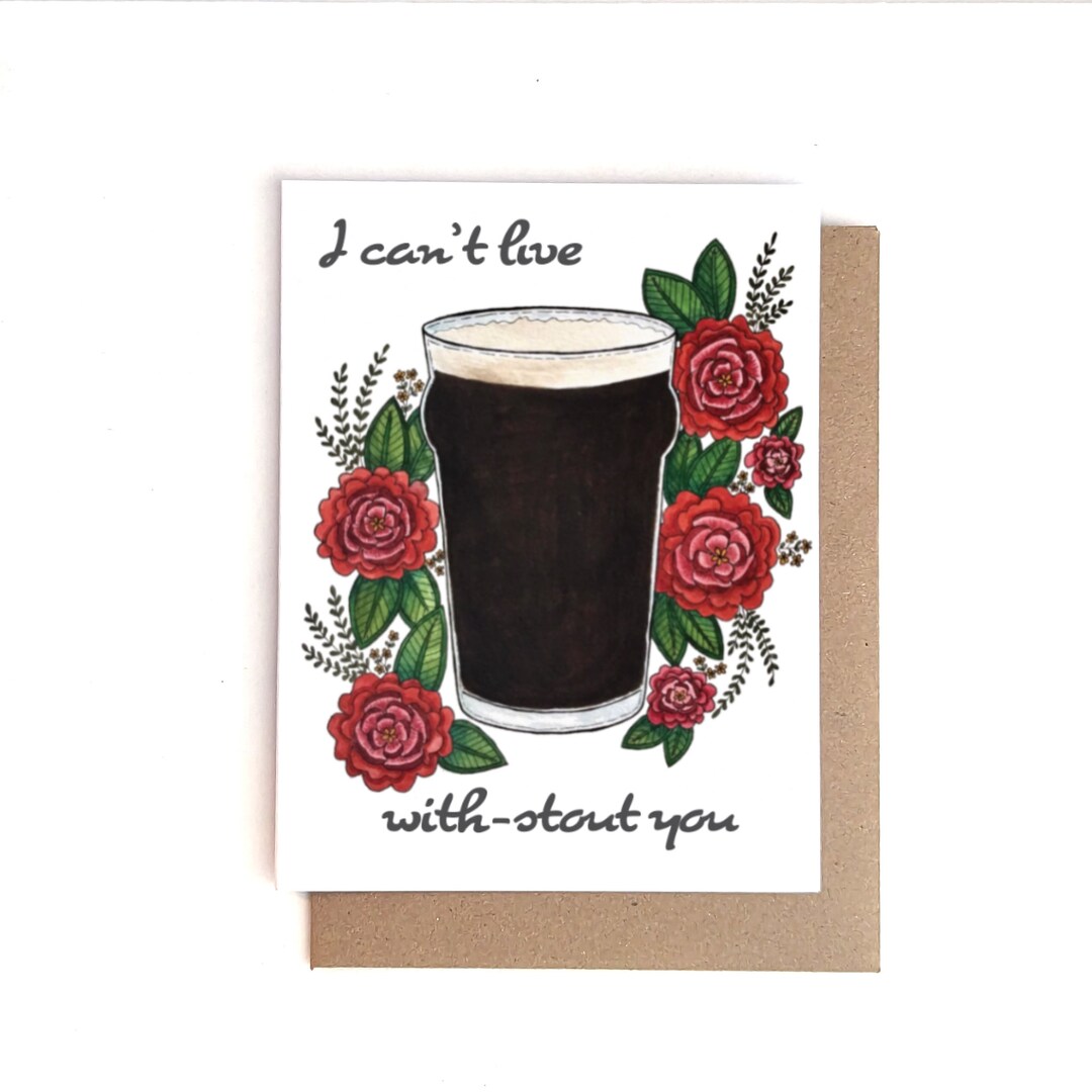 I Can't Live With-stout You Greeting Card - Etsy
