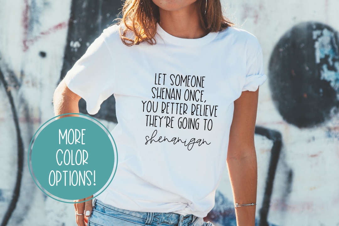 Let Someone Shenan Once, You Better Believe They Will Shenanigan ...