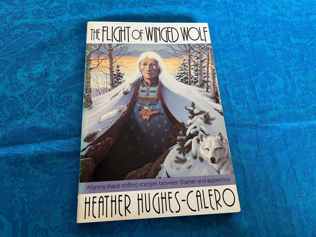 The Flight of Winged Wolf Heather Hughes-calero Vintage Large Softcover ...