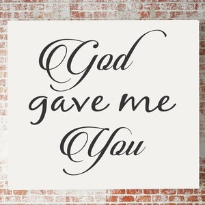 GOD Gave Me YOU Sign Stencil, Master Bedroom Wall Decor, Nursery Wall ...