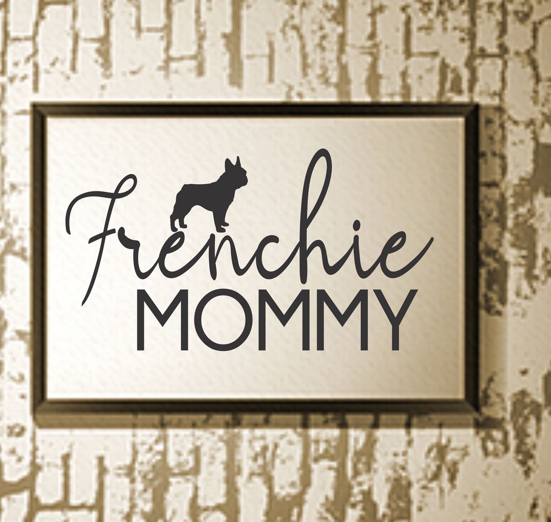 Frenchie MOMMY Sign Stencil, French Bulldog Sign Stencil, French Bull ...