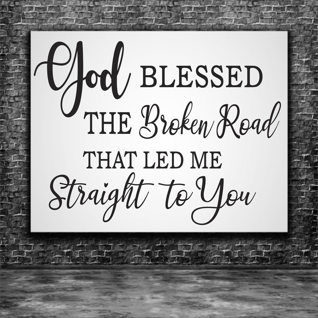 God Bless the Broken Road Sign Stencil - Paint Romantic Signs, Bedroom ...