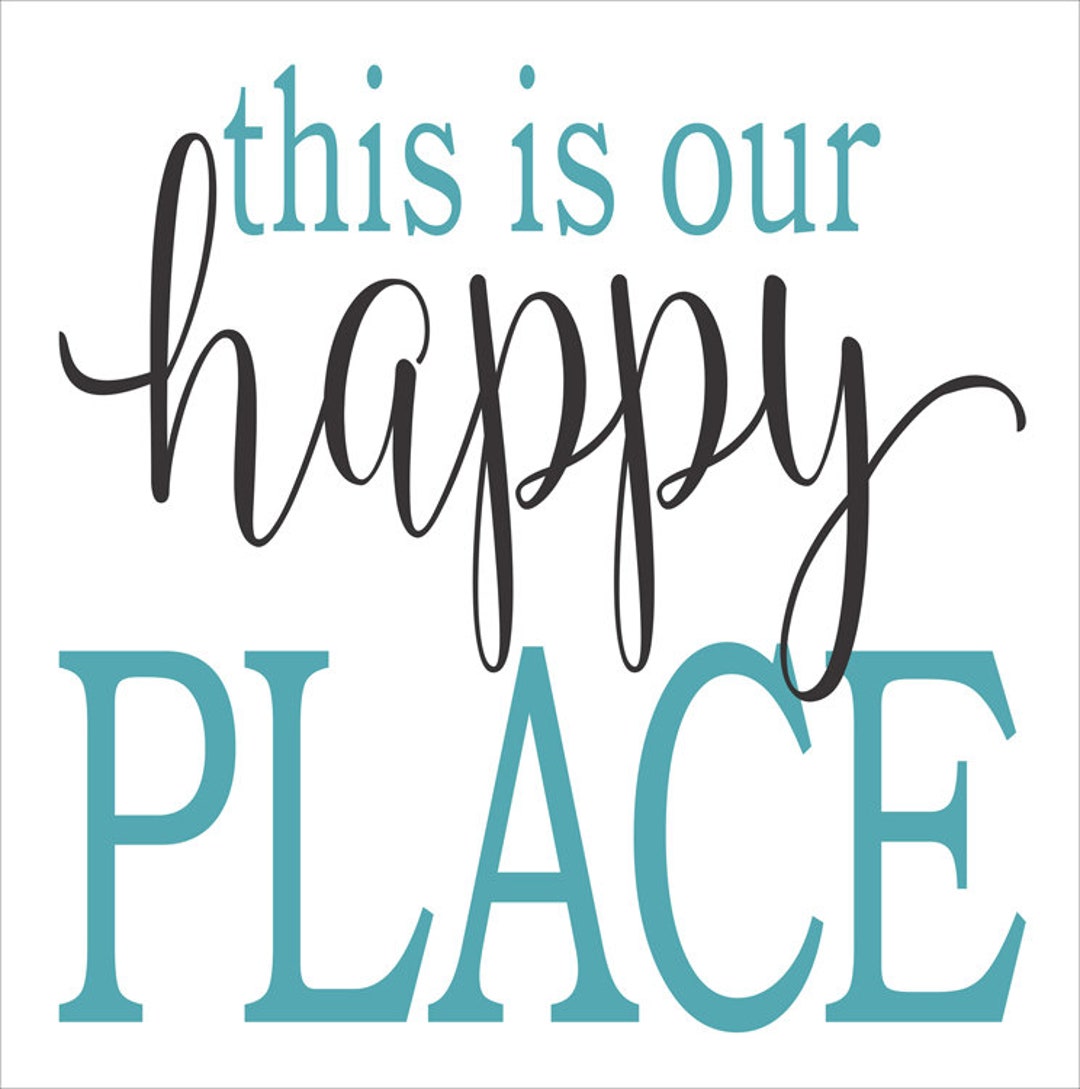 This is Our Happy PLACE Sign Stencil, This is My Happy Place Sign ...