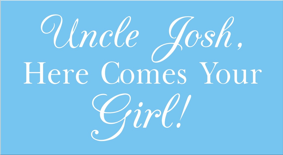 Custom Uncle Wedding Sign Stencil - Wedding Stencil - Uncle Here Comes ...