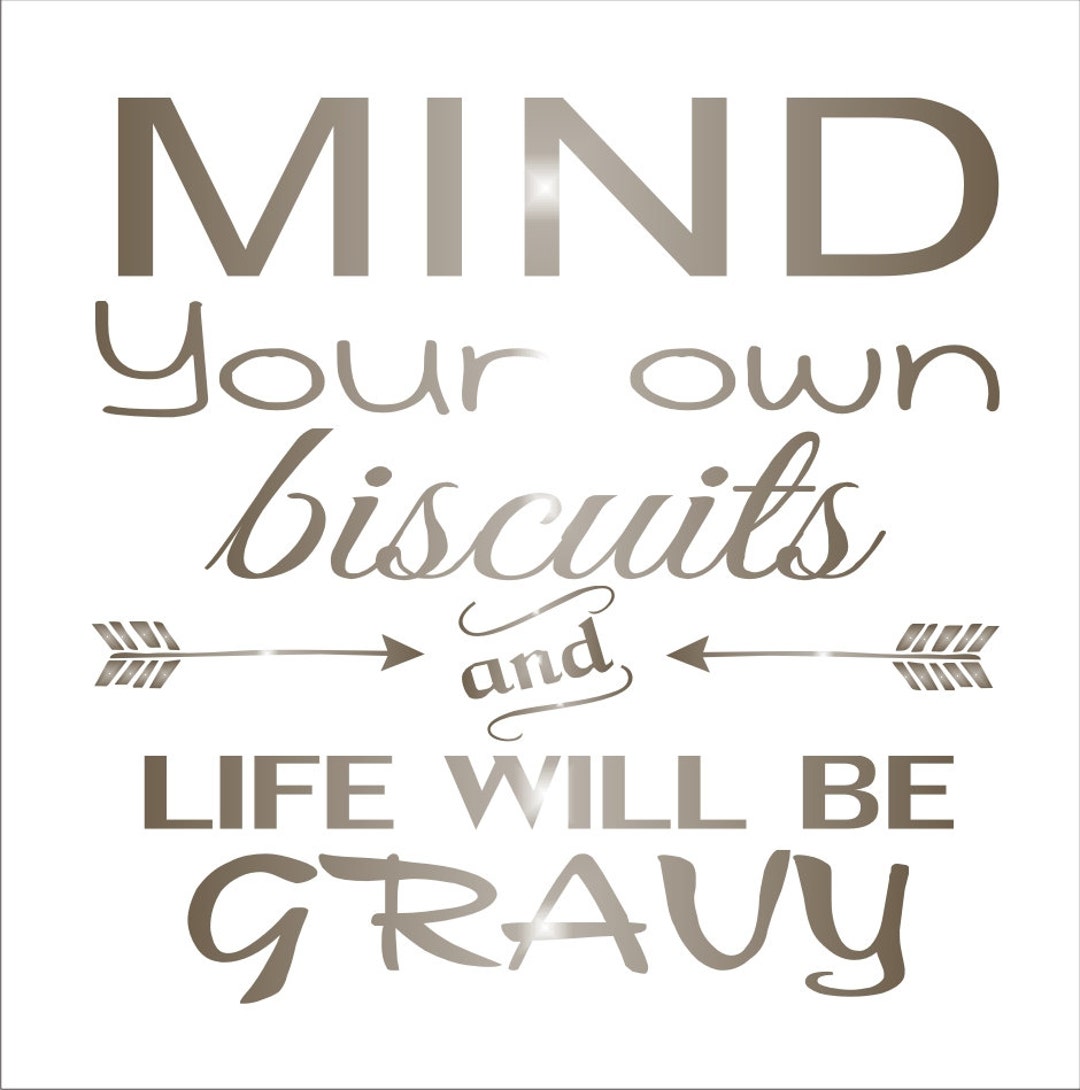 MIND Your Own Biscuits Stencil FARMHOUSE Stencil Kitchen Stencils Funny ...