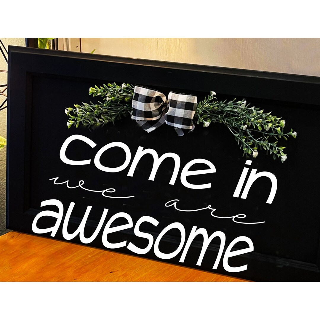 Come in We Are Awesome Stencil - Create FAMILY Signs - Create Door ...