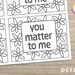 You Matter to Me Printable Motivational Message Coloring Page Notecards ...