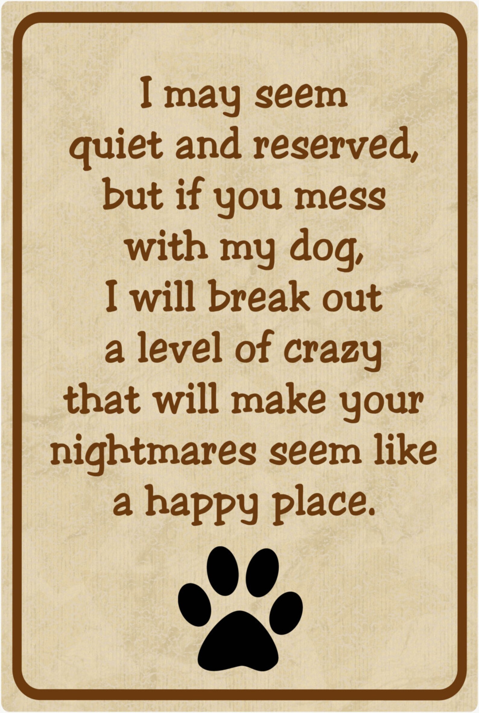 DOG Sign, Don't Mess With My DOG, SIGN 8x12 Aluminum, Gift for Cat Lady ...