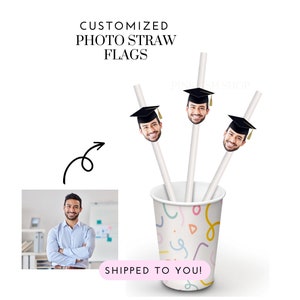 Graduation Straw Flags Customized With Photo Graduation Cap, Party ...