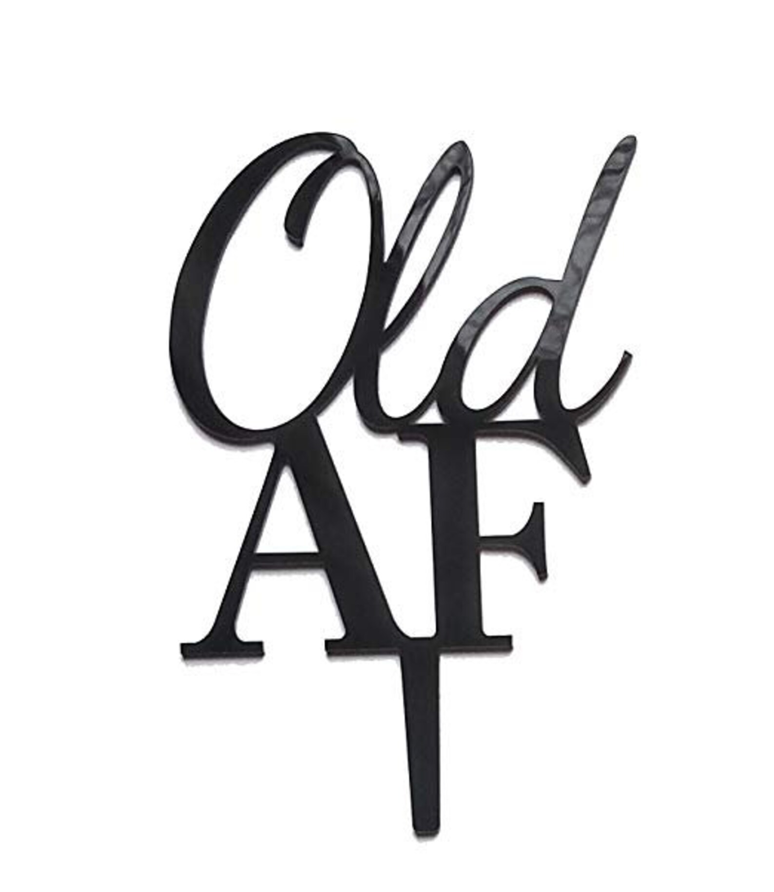 Old AF Cake Topper Acrylic Black Gold Glitter Birthday | Etsy