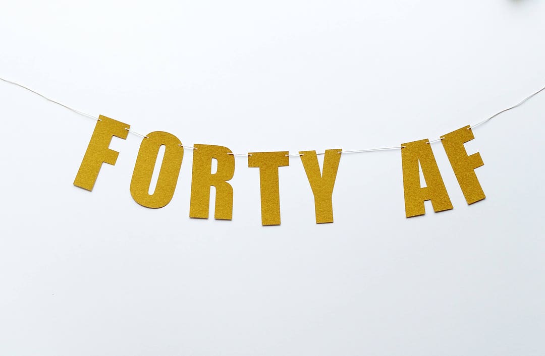 Forty AF Banner in Gold Glitter - Etsy