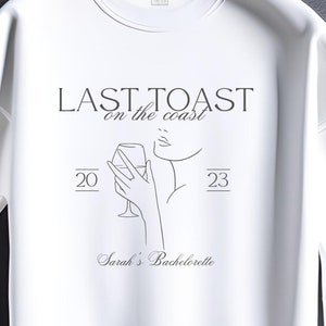 Custom Last Toast on the Coast Bachelorette Sweatshirt - Etsy