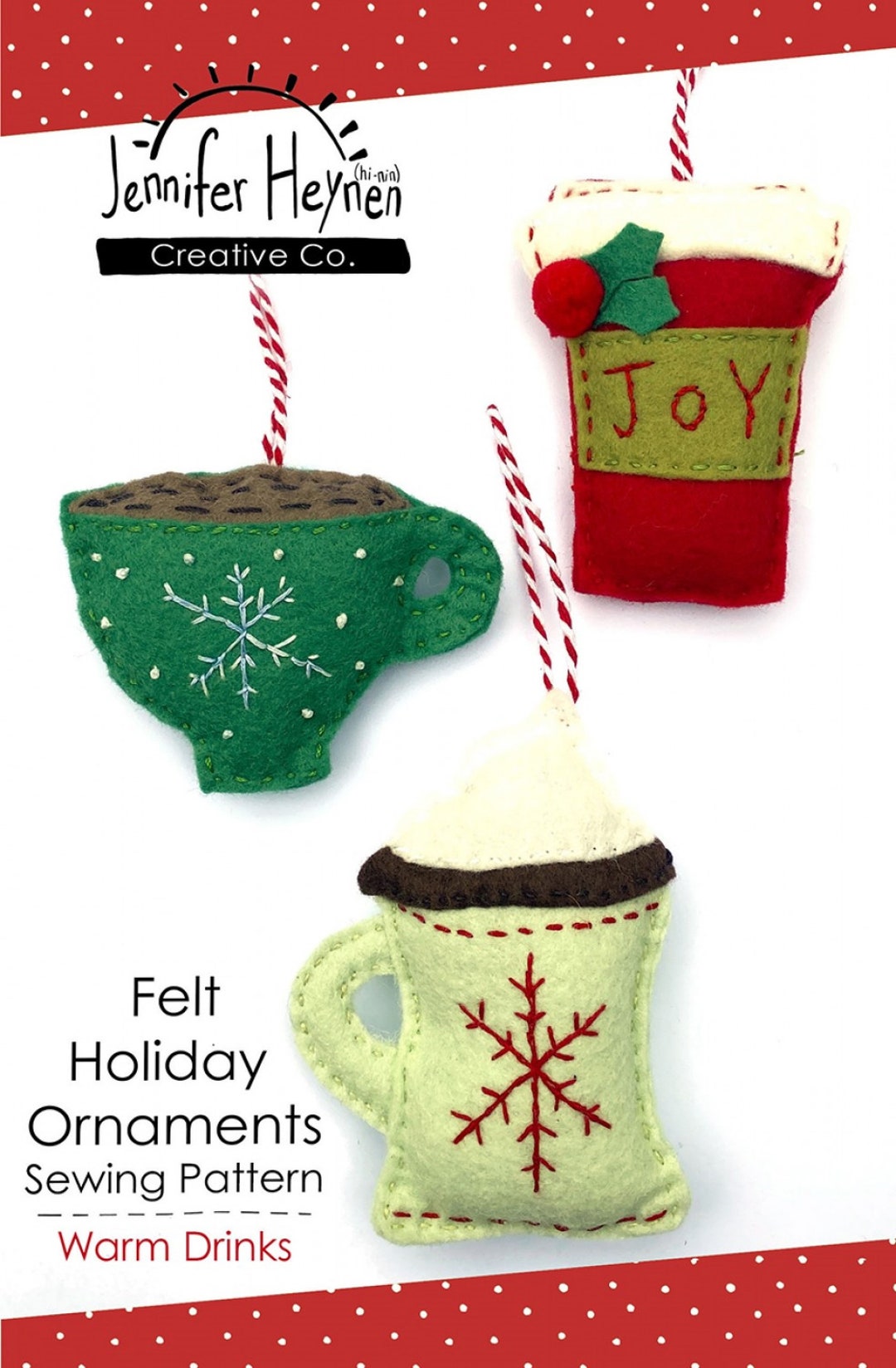 Felt Holiday Ornaments "warm Drinks" *pattern* From: Jennifer Jangles ...
