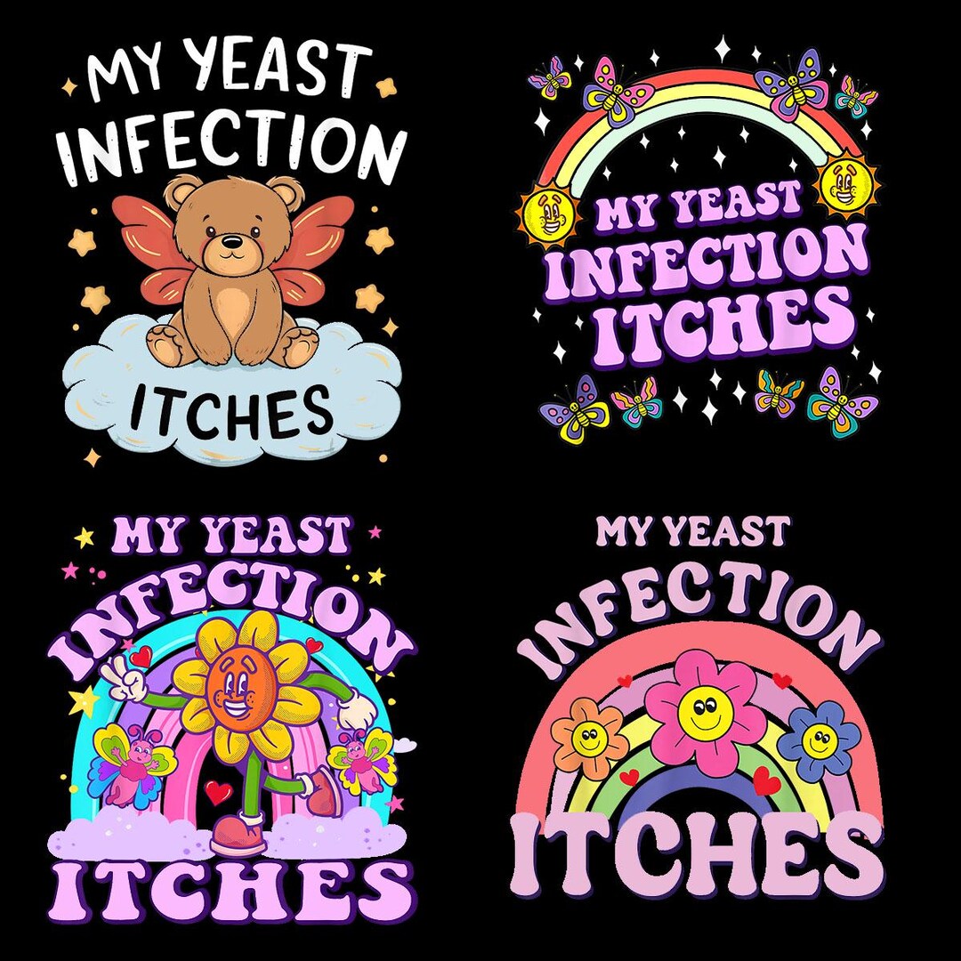 4 File Funny My Yeast Infection Itches, Funny Meme My Yeast Infection ...