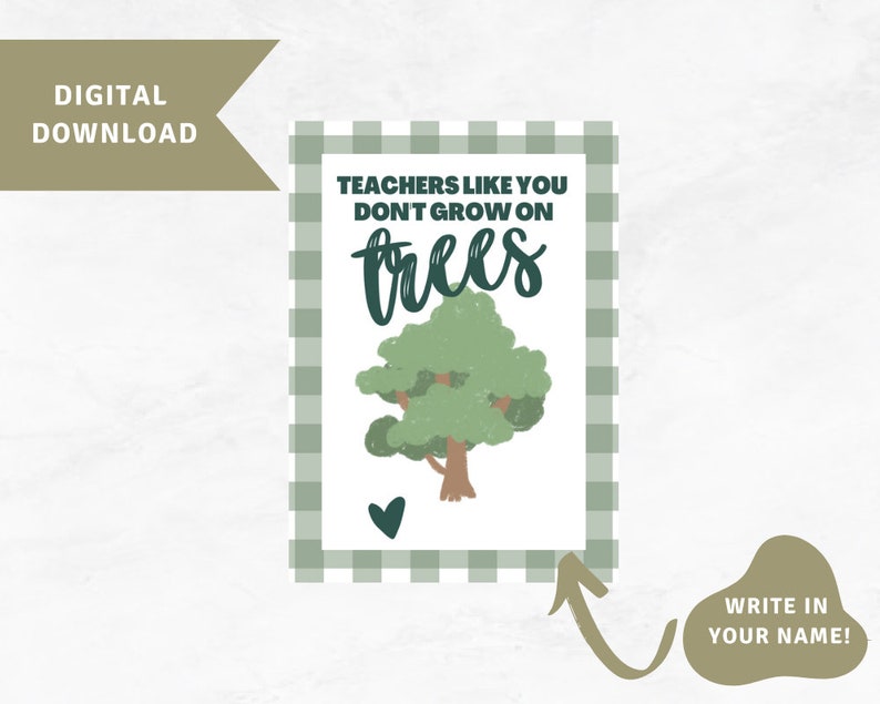 Teachers Like You Don't Grow on Trees Gift Tag, Teacher Appreciation ...