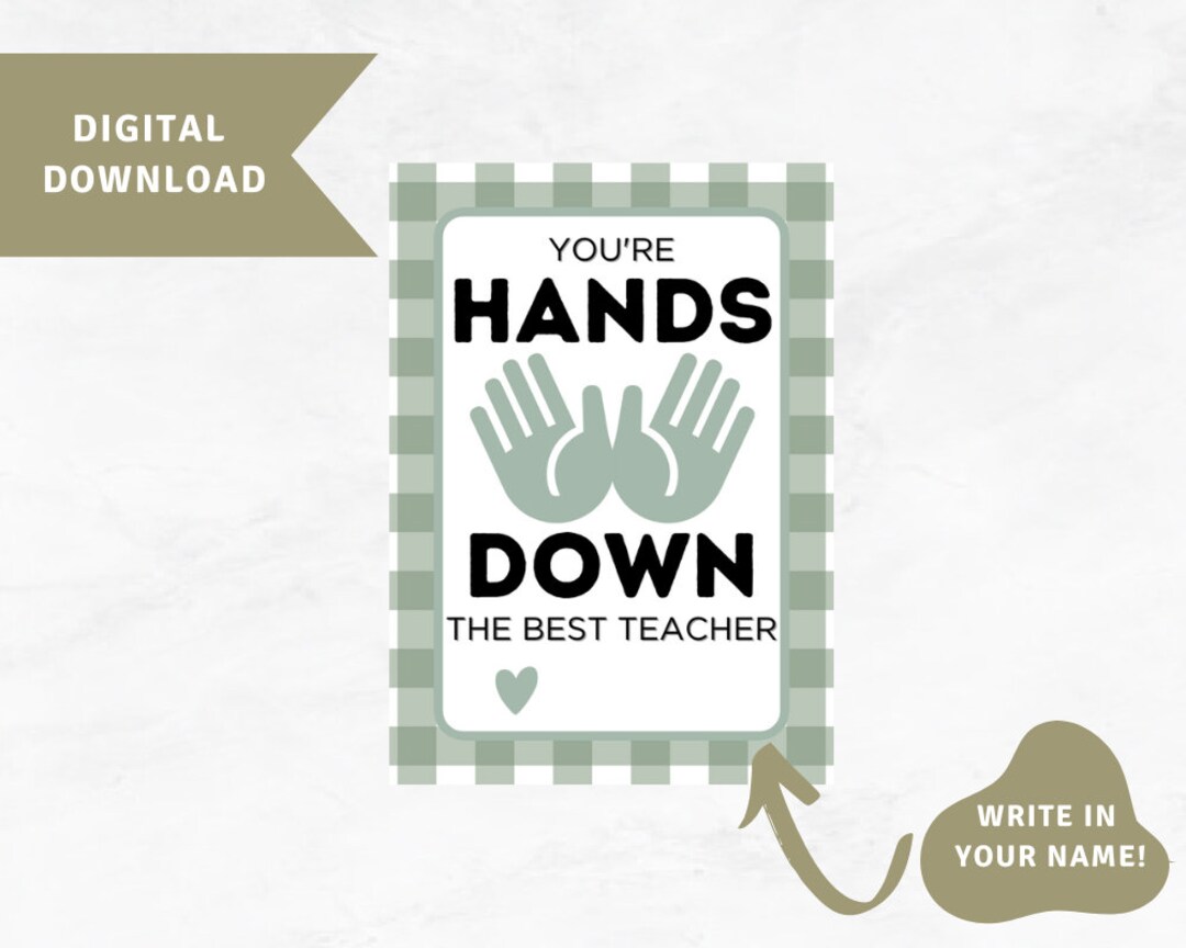 You're Hands Down the Best Teacher Gift Tag, Teacher Appreciation Gift ...