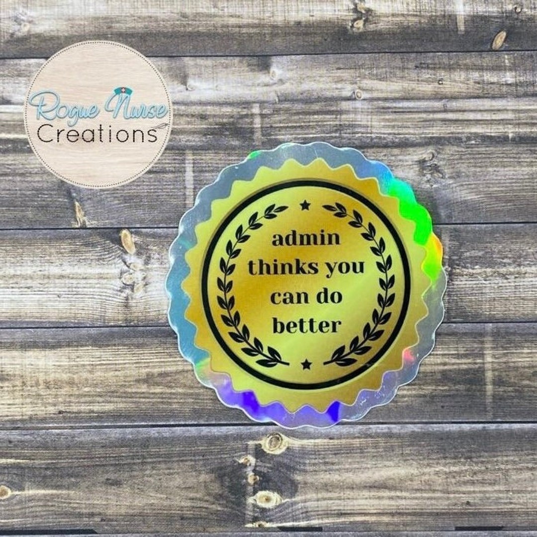 Admin Thinks You Can Do Better Holographic Humorous 2.5 Inch Sticker ...