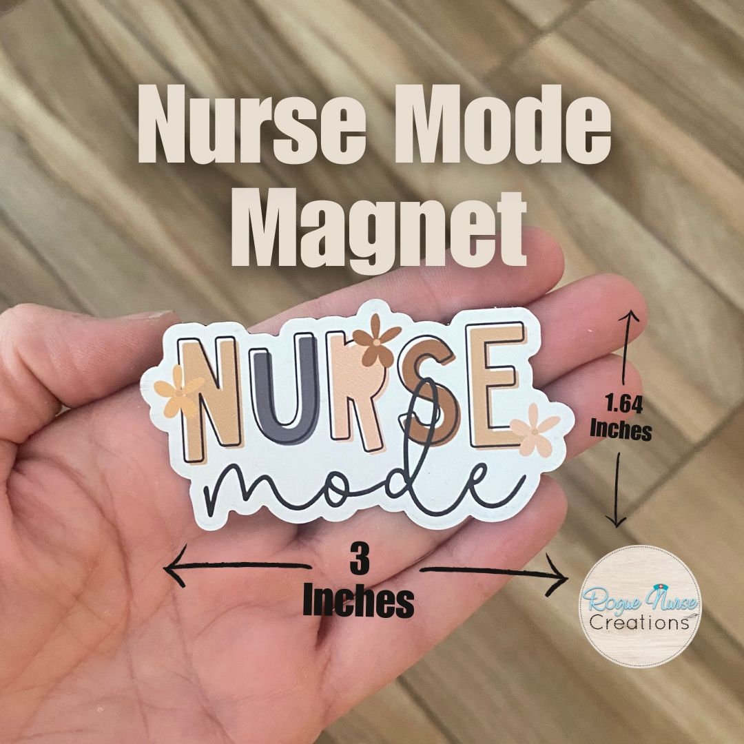 Nurse Mode Magnet! 3 Inches Long. Locker Magnet, Fridge Magnet, Nurse ...