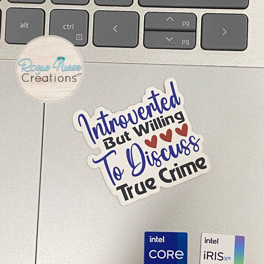 Introverted but Willing to Discuss True Crime Smooth Matte Sticker, 2 ...