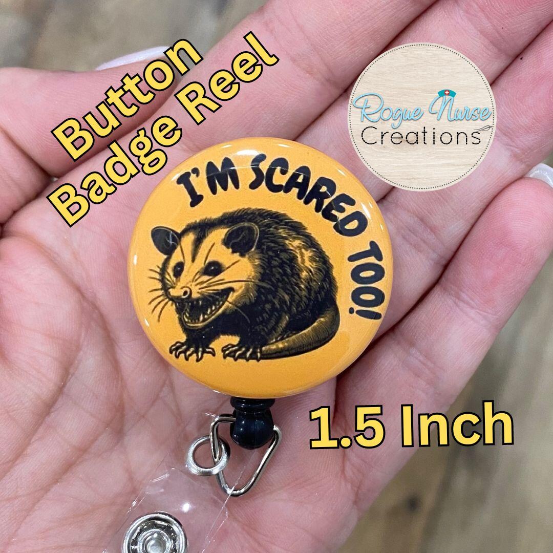 I’m Scared Too! Funny Opossum Button Style Retractable Badge Reel ...