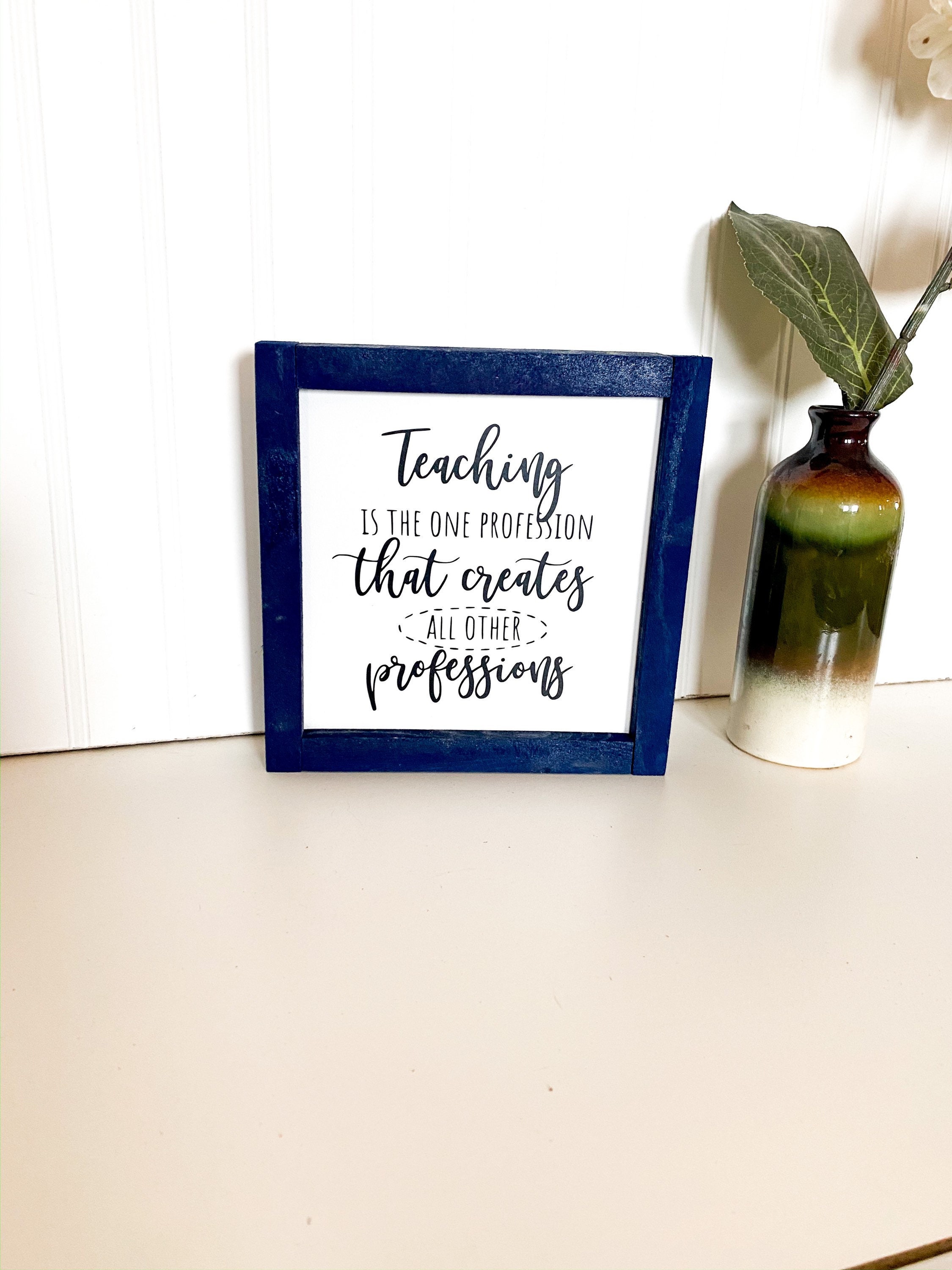 Teaching is a profession that creates all other professions | Etsy