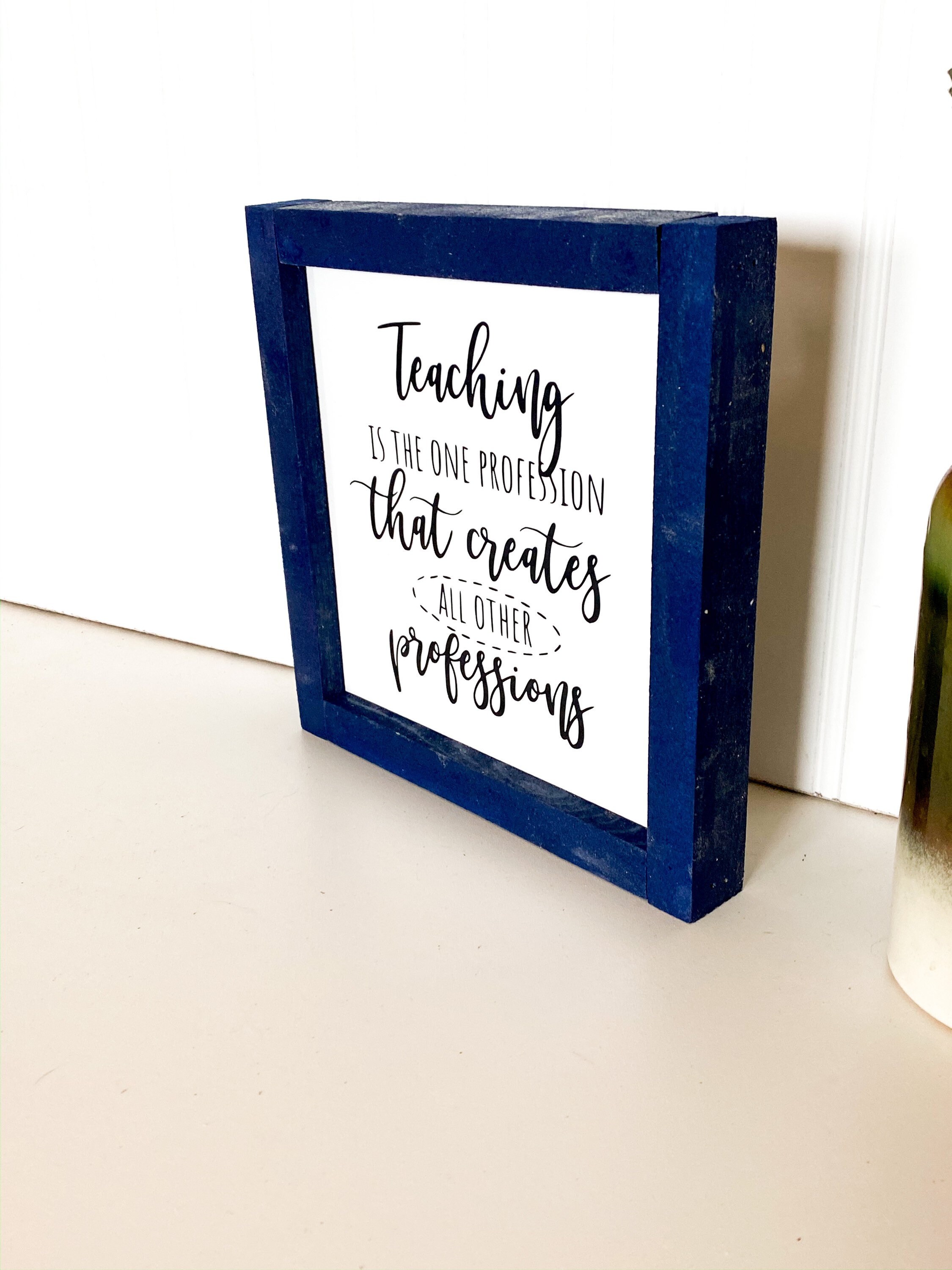 Teaching is a profession that creates all other professions | Etsy