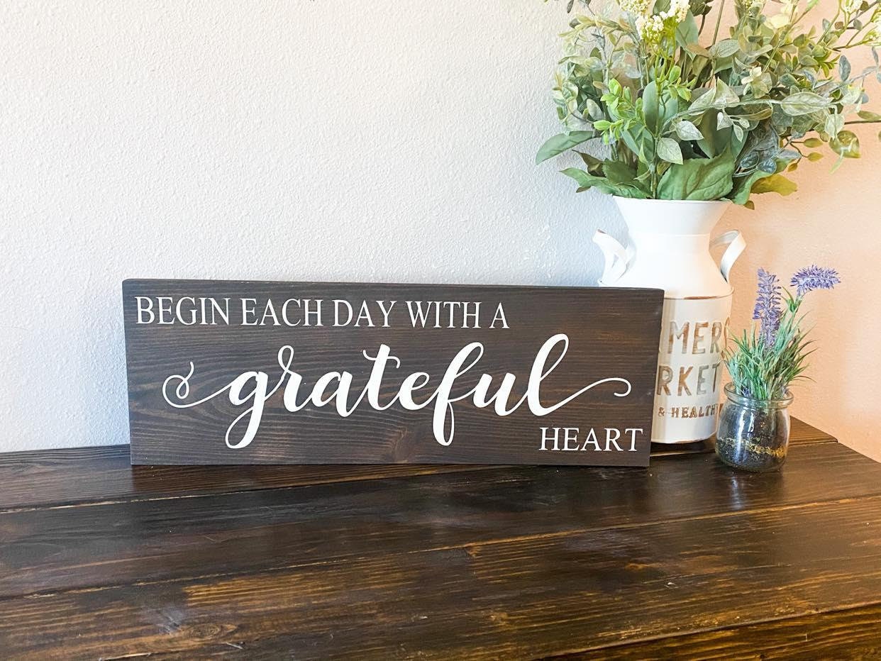 Grateful Heart Wood Sign / Begin Each Day With a Grateful Heart ...