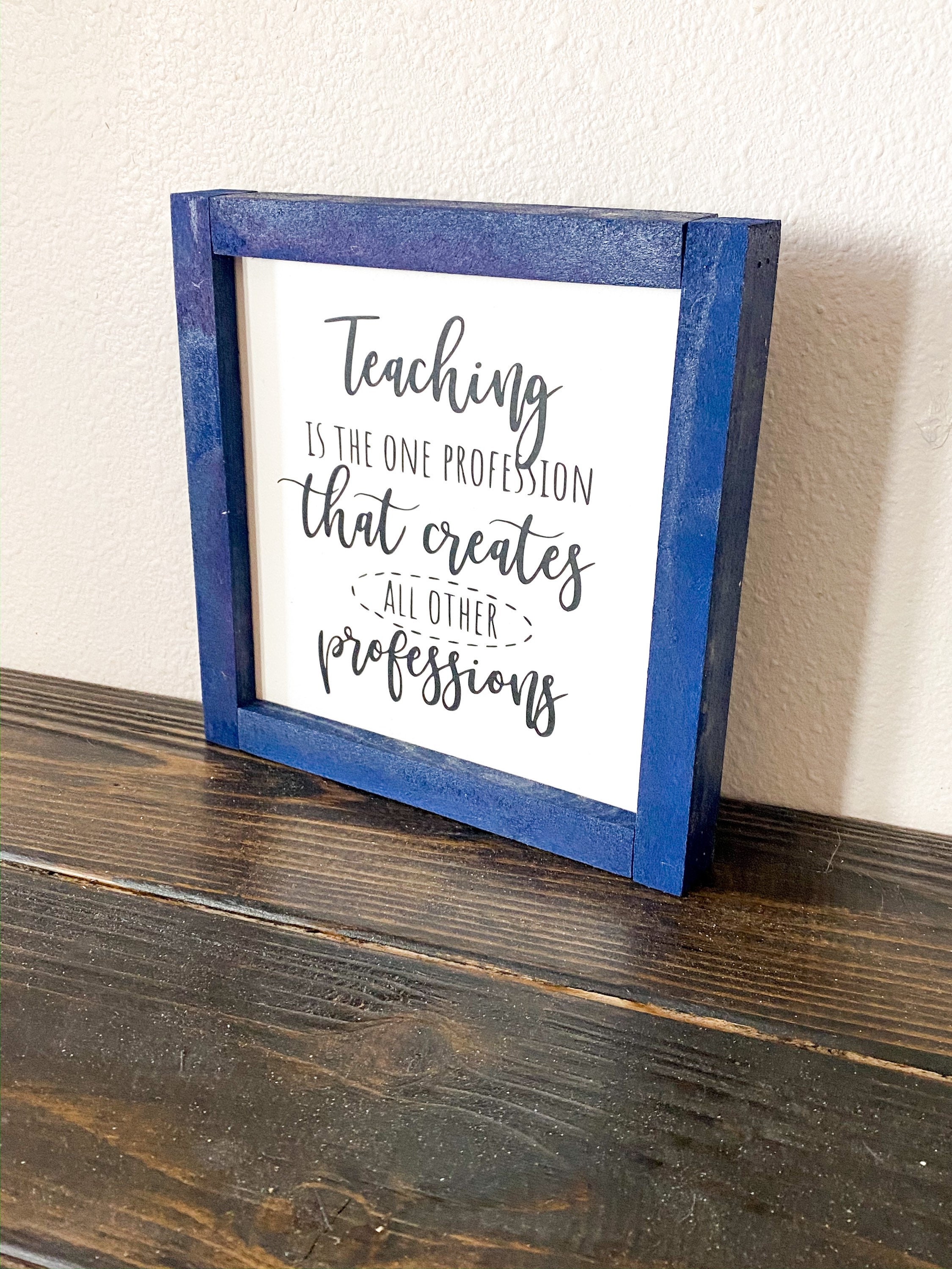 Teaching is a profession that creates all other professions | Etsy