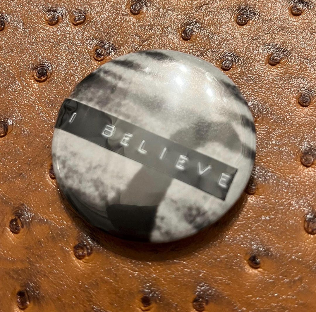 I Believe. One of a Kind Pin Back Button - Etsy