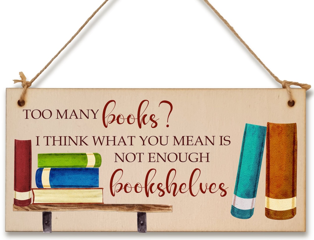 Handmade Wooden Hanging Wall Plaque Too Many Books Not Enough ...