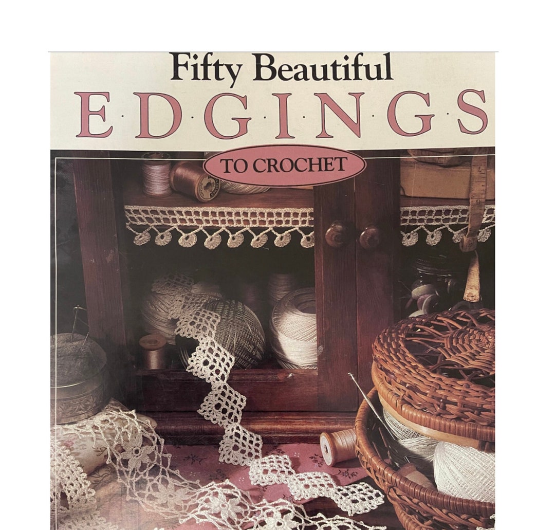PDF 50 Beautiful Crochet Edgings and Insertions C1990s 50 Patterns ...