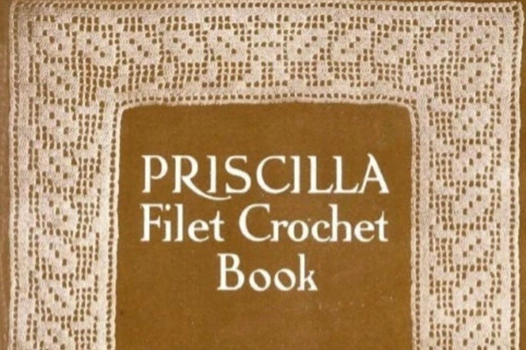 Priscilla PDF Filet Crochet Book C1911 Pattern - Priscilla Patterns Tutorials Charts - Edwardian ...