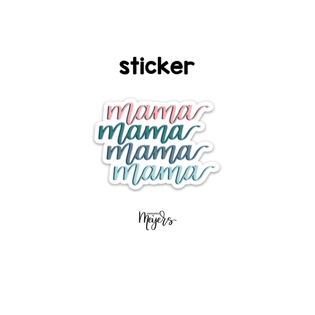SINGLE STICKER | Mama Mama Mama Mama | Motivational Sticker ...