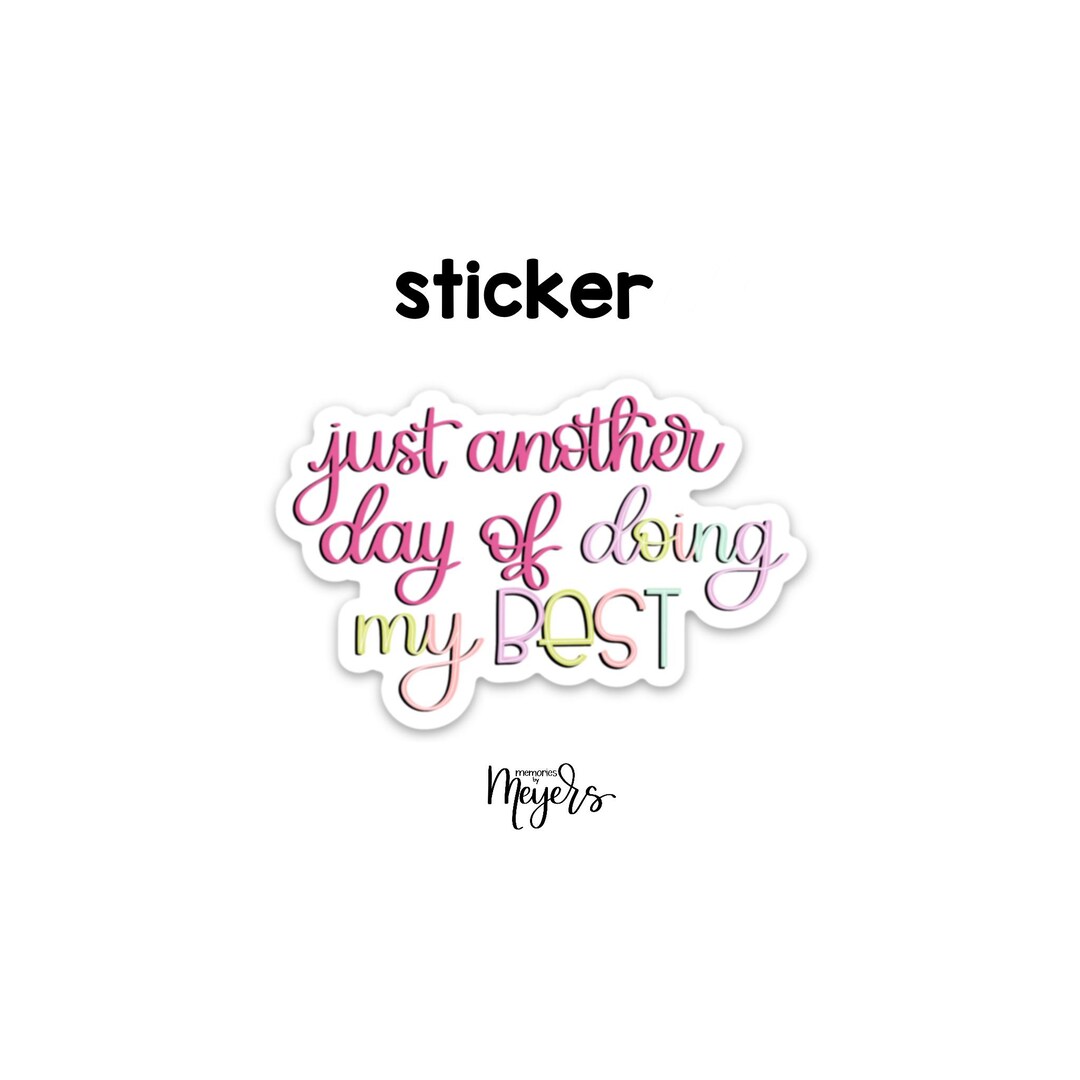 SINGLE STICKER | Just Another Day of Doing My Best | Motivational ...