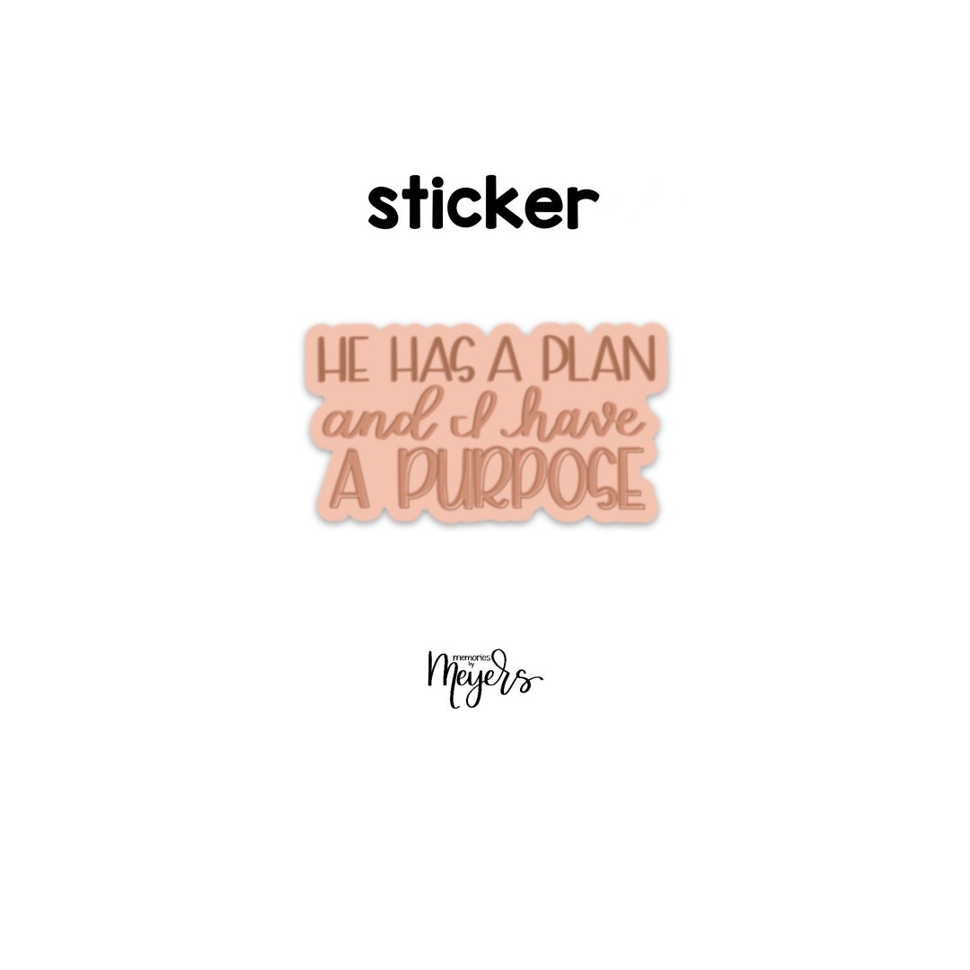 SINGLE STICKER | He Has A Plan and I Have A Purpose | Motivational ...
