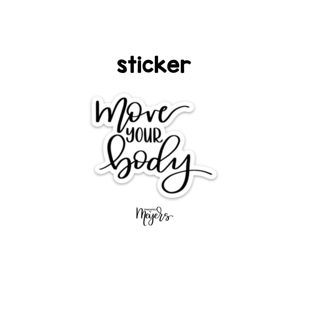 SINGLE STICKER | Move Your Body | Motivational Sticker | Inspirational ...