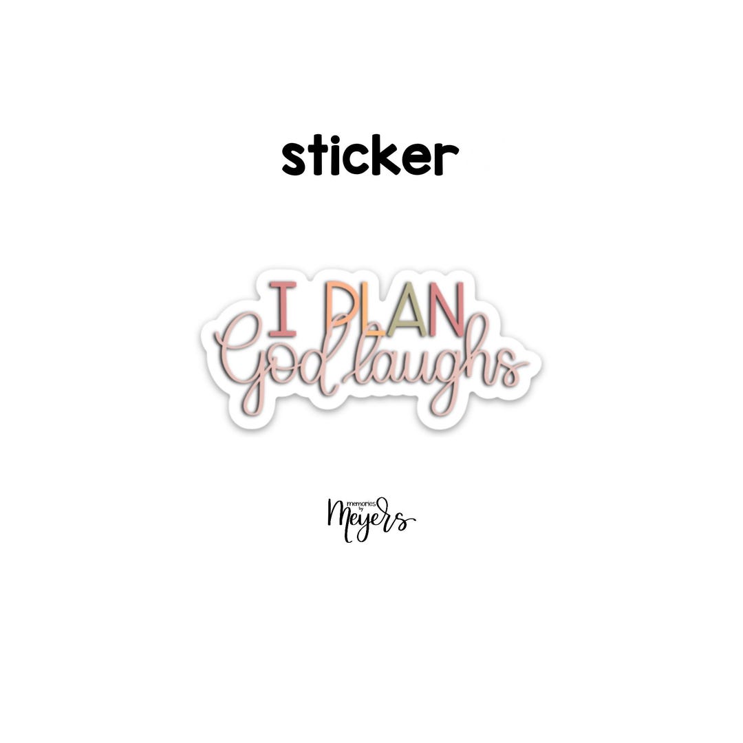 SINGLE STICKER | I Plan God Laughs | Motivational Sticker ...