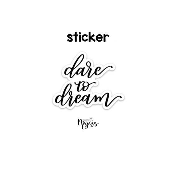 SINGLE STICKER Dare to Dream Motivational Sticker | Etsy