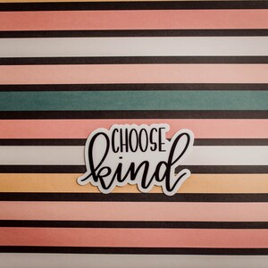 SINGLE STICKER Choose Kind Motivational Sticker Inspirational Vinyl ...