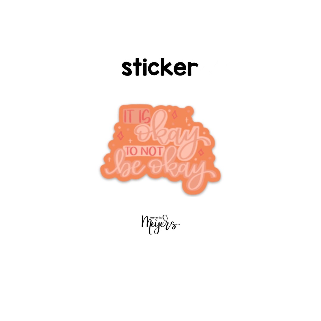 SINGLE STICKER | Okay to Not Be Okay | Motivational Sticker ...