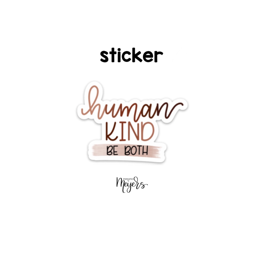 SINGLE STICKER | Human Kind Be Both | Motivational Sticker ...