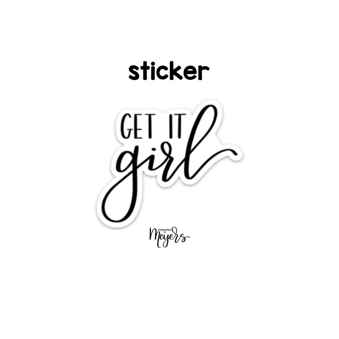 SINGLE STICKER Get It Girl Motivational Sticker Inspirational Vinyl ...