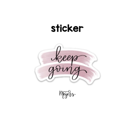SINGLE STICKER Keep Going Motivational Sticker | Etsy