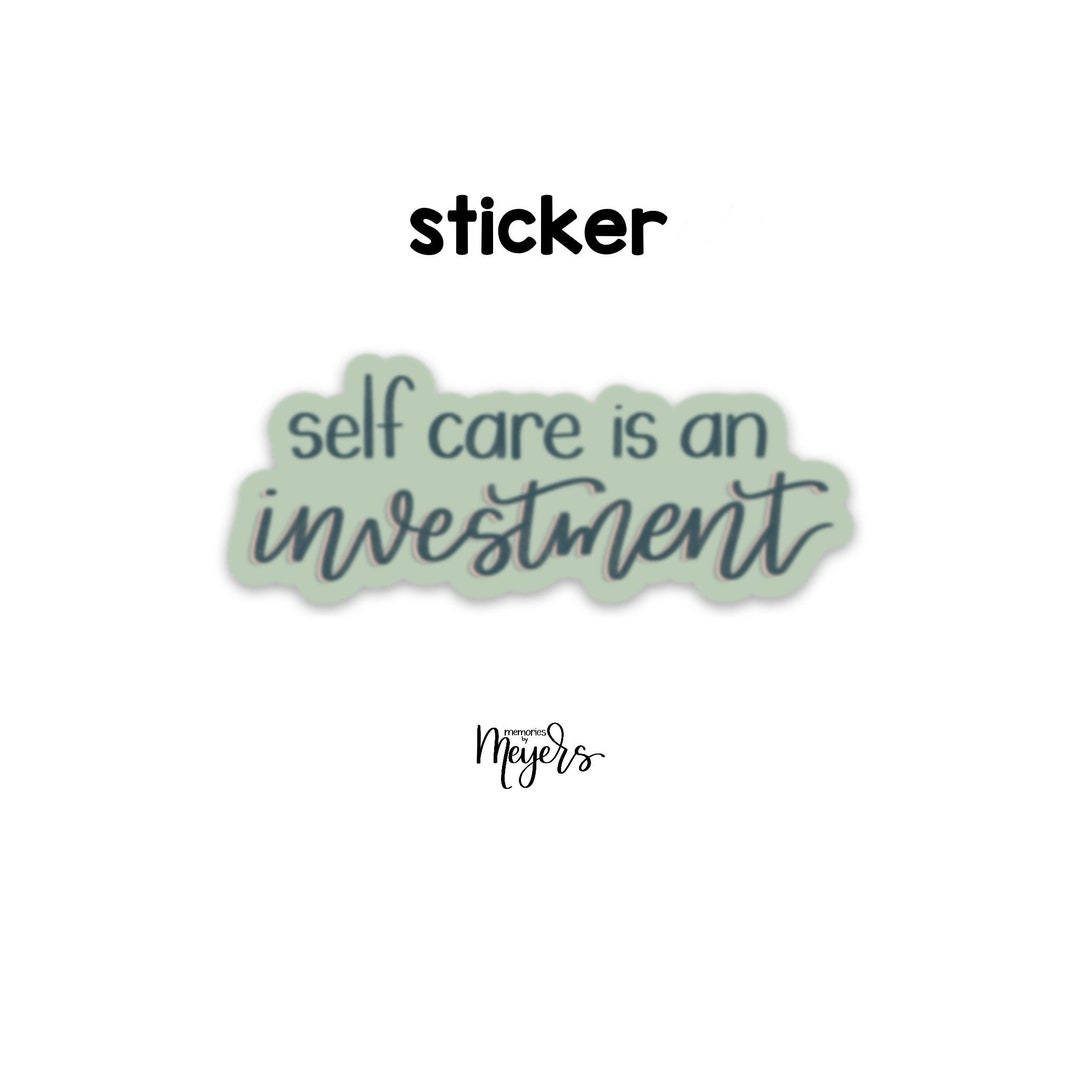 SINGLE STICKER Self Care is an Investment Motivational Sticker ...