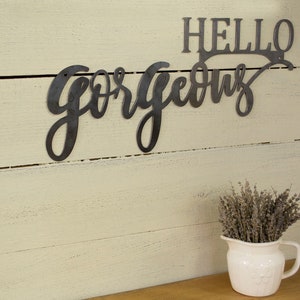 Hello Gorgeous Metal Sign Farmhouse Decor Rustic Raw Metal - Etsy